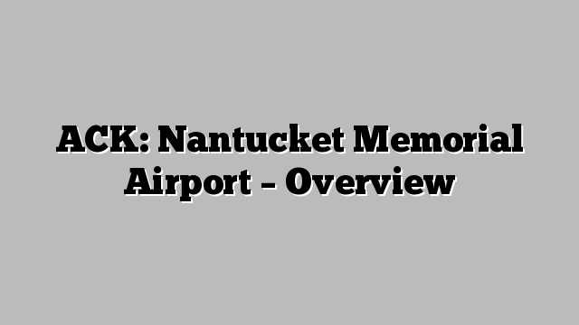 ACK: Nantucket Memorial Airport – Overview - Aerofleets