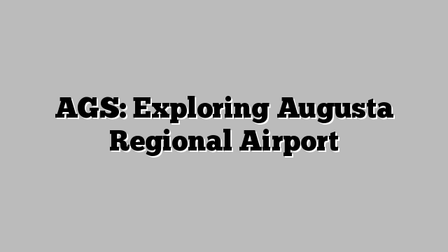 AGS: Exploring Augusta Regional Airport - Aerofleets