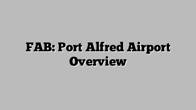 FAB: Port Alfred Airport Overview - Aerofleets