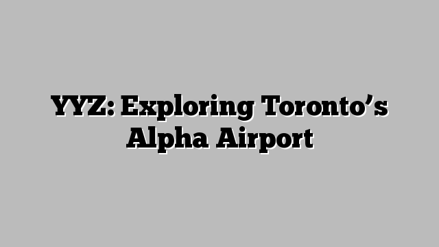 YYZ: Exploring Toronto's Alpha Airport - Aerofleets